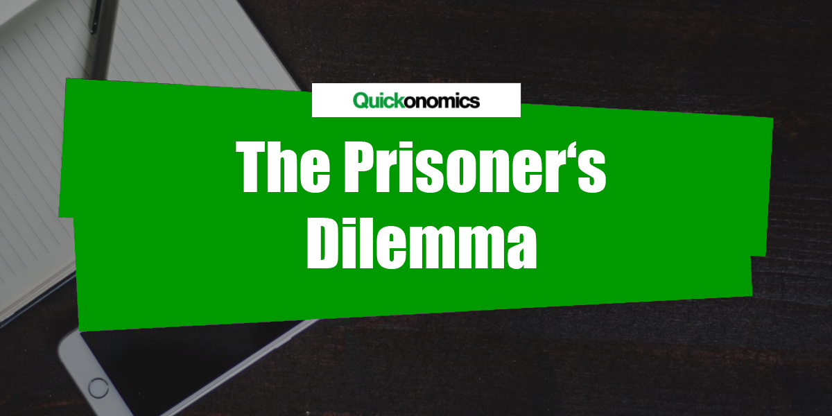 The Prisoner's Dilemma - Quickonomics