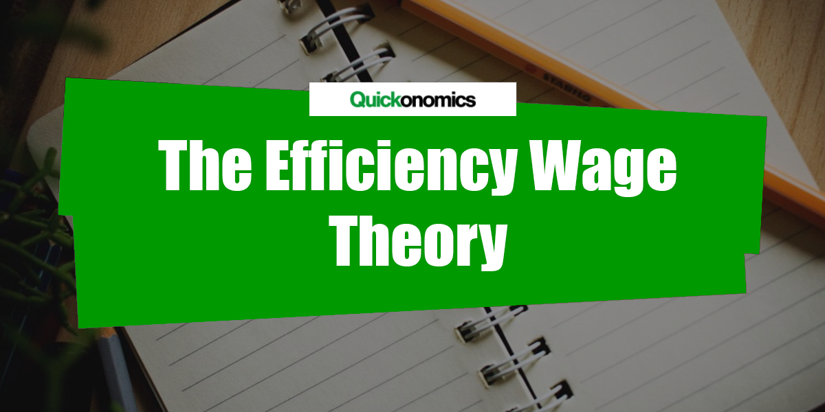 The Efficiency Wage Theory - Quickonomics