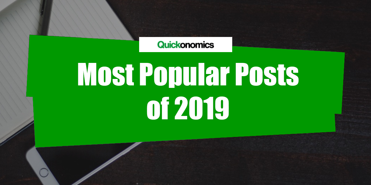 Most Popular Posts of 2019 - Quickonomics